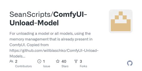 Github Seanscriptscomfyui Unload Model For Unloading A Model Or All Models Using The Memory