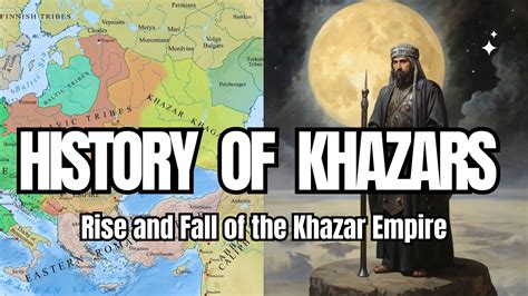 History Of The Khazars Rise And Fall Of The Khazar Empire Youtube