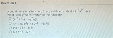 solved quèstion 4a two dimensional function f x y ﻿is