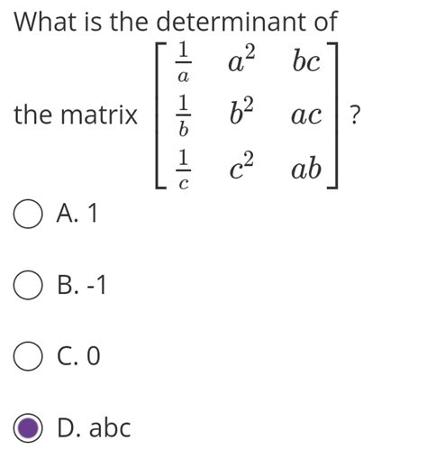 Solved What Is The Determinant Of The Matrix Chegg Com
