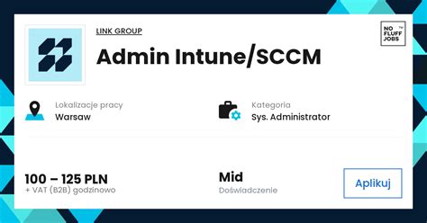 Praca Admin Intune Sccm Sys Administrator Link Group Warsaw No Fluff Jobs