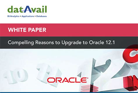 Compelling Reasons To Upgrade To Oracle 12 1 Datavail