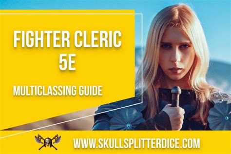 Fighter Cleric 5e Multiclass Guide Holy Beatdowns Skullsplitter Dice