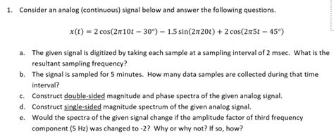 Solved 1 Consider An Analog Continuous Signal Below And