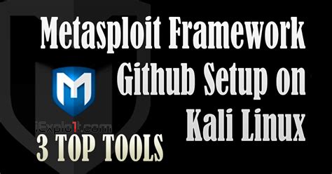 Metasploit Framework Github Setup On Kali Linux Top 3 Standalone Tools In Metasploit ~ Iexplo1t