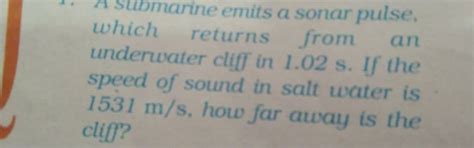 A Submarine Emits A Sonar Pulse Which Returns From An Underwater Cliff I