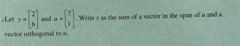 solved 7 write y as the sum of a vector in the span of u