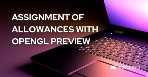 assignment of allowances with opengl preview woodexpert