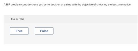 solved a bip problem considers one yes or no decision at a