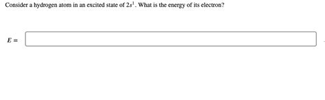Solved Consider A Hydrogen Atom In An Excited State Of 2s1