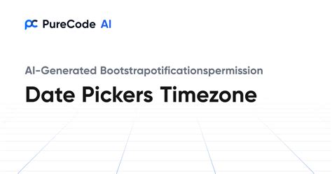 build great bootstrapotificationspermission date pickers timezone