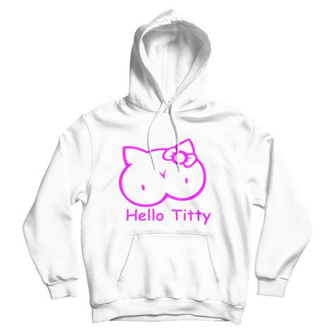 Hello Titty Kitty Funny Parody Hoodie Cheap For Mens And Womens