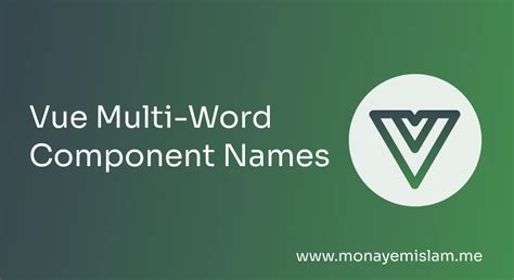 Mastering vue/multi-word-component-names: Best Practices and Guidelines
