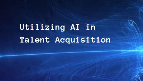 Utilizing Ai In The Talent Acquisition Industry Wizardsourcer
