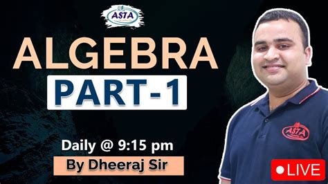 Algebra By Dheeraj Sir Part 1 Sscrailwaystate Exams Etc Youtube