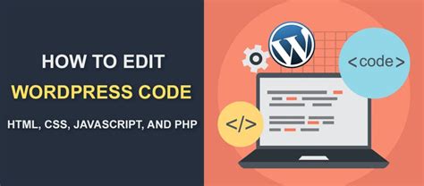 wordpress code how to edit wp codes without breaking your website