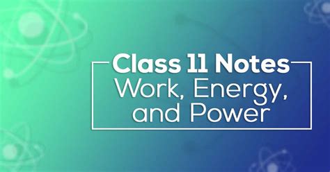 Class Physics Chapter Work Energy And Power Notes Vidyakul