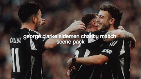 George Clarke Sidemen Charity Match Scene Pack For Edits Youtube