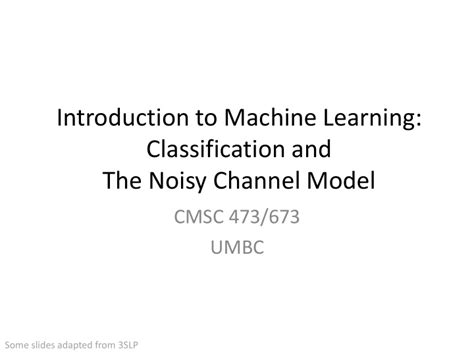 PPT Introduction To Machine Learning Classification And The Noisy PowerPoint Presentation