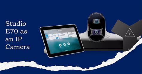 Poly Studio E As An IP Camera