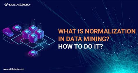 What Is Normalization In Data Mining And How To Do It By Kattilaxman Medium