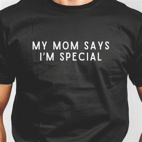 My Mom Says Im Special Etsy