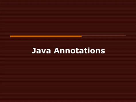 Ppt Java Annotations A Guide For Developers Powerpoint Presentation