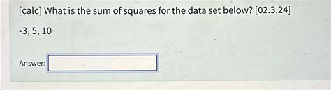 Solved Calc ﻿what Is The Sum Of Squares For The Data Set