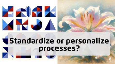 Process Modeling Balancing Standardization And Personalization • Smart Gecko Academy