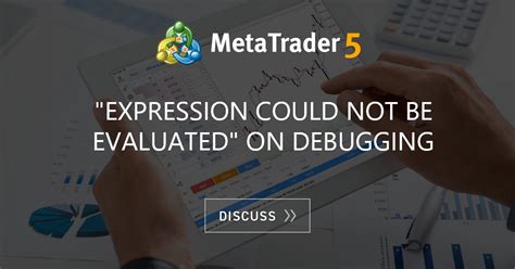 Expression Could Not Be Evaluated On Debugging Weather Report Expert Advisors And