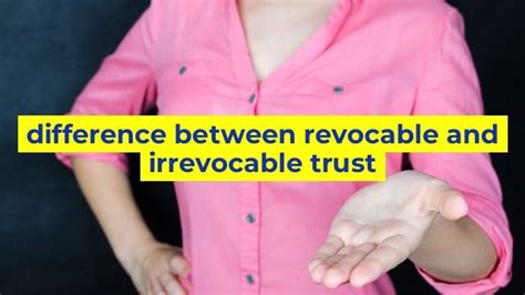 Difference Between Revocable And Irrevocable Trust Sinaumedia