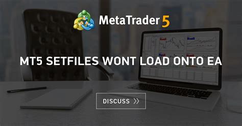 Mt5 Setfiles Wont Load Onto Ea Mt5 General Mql5 Programming Forum