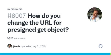 How Do You Change The For Presigned Get Object Issue Minio Minio GitHub