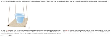 solved minimum angular speed in rad s with which the cup