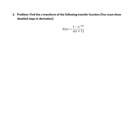 Solved 2 Problem Find The Z Transform Of The Following Chegg Com