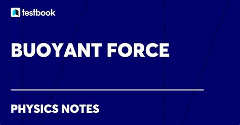 Buoyant Force Learn Concept Formula Steps And Its Applications