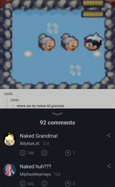 Where Are My Naked Grannies Comments Naked Grandma BillyNahJK Naked Huh