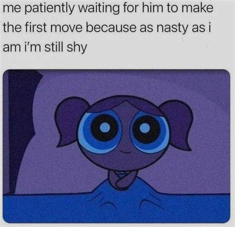 Nasty But Shy Who Can Relate R Flirtymemes