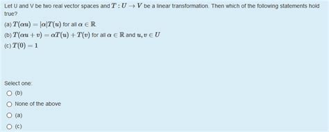 solved let u and v be two real vector spaces and t u v be a
