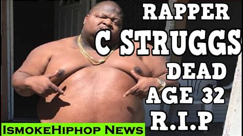 Rapper C Struggs Dead At 32 After Cancer Rips Through His Body Youtube