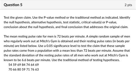 solved test the given claim use the p value method or the