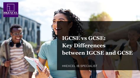 Igcse Vs Gcse Key Differences Between Igcse And Gcse