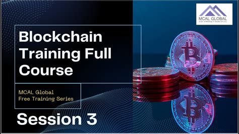 Blockchain Full Course Online Free Session 3 Mcal Global Youtube