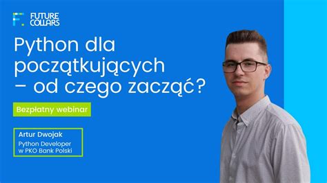Bezpłatny Webinar Python Dla Początkujących Od Czego Zacząć Youtube
