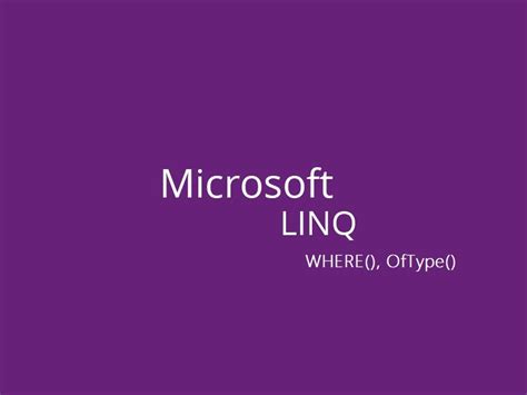 linq where and oftype using c mindstick