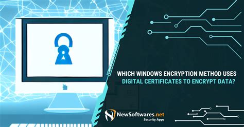 Which Windows Encryption Method Uses Digital Certificates To Encrypt Data Blog