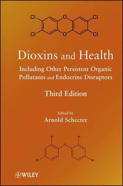 Dioxins And Health By Arnold Schecter Hardcover 9780470605295 Buy