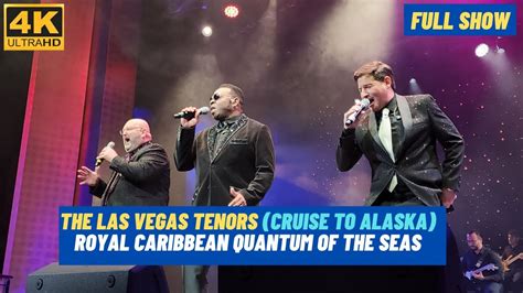 4k The Las Vegas Tenors Full Show Alaska Cruise