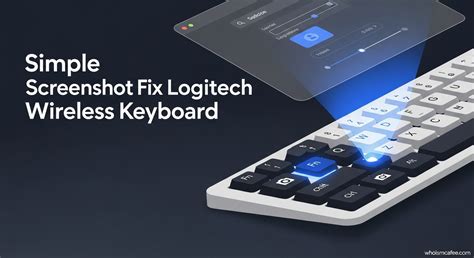 Simple Screenshot Fix For Logitech Wireless Keyboard February 2026
