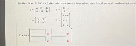Solved Use The Matrices B C E And H Given Below To Chegg